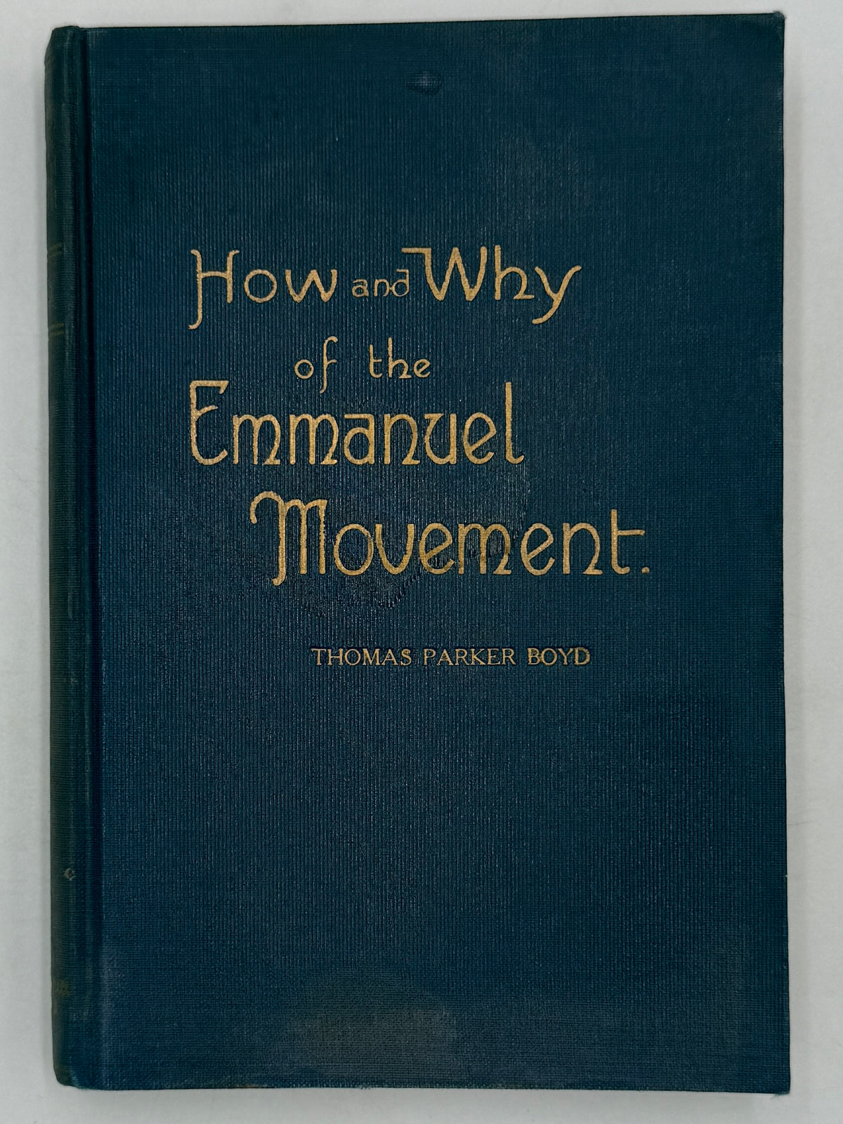 The How and Why of the Emmanuel Movement by Thomas Parker Boyd - 1914 ...