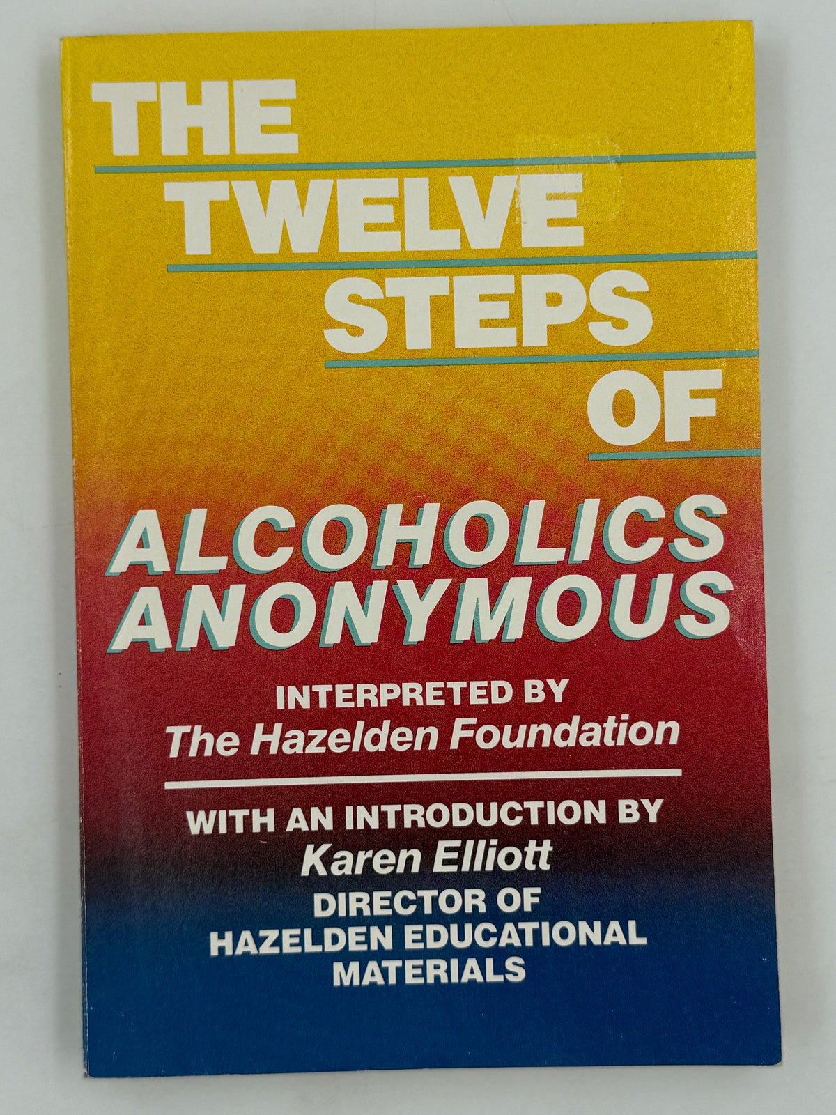 The Twelve Steps Interpreted by The Hazelden Foundation — Recovery ...