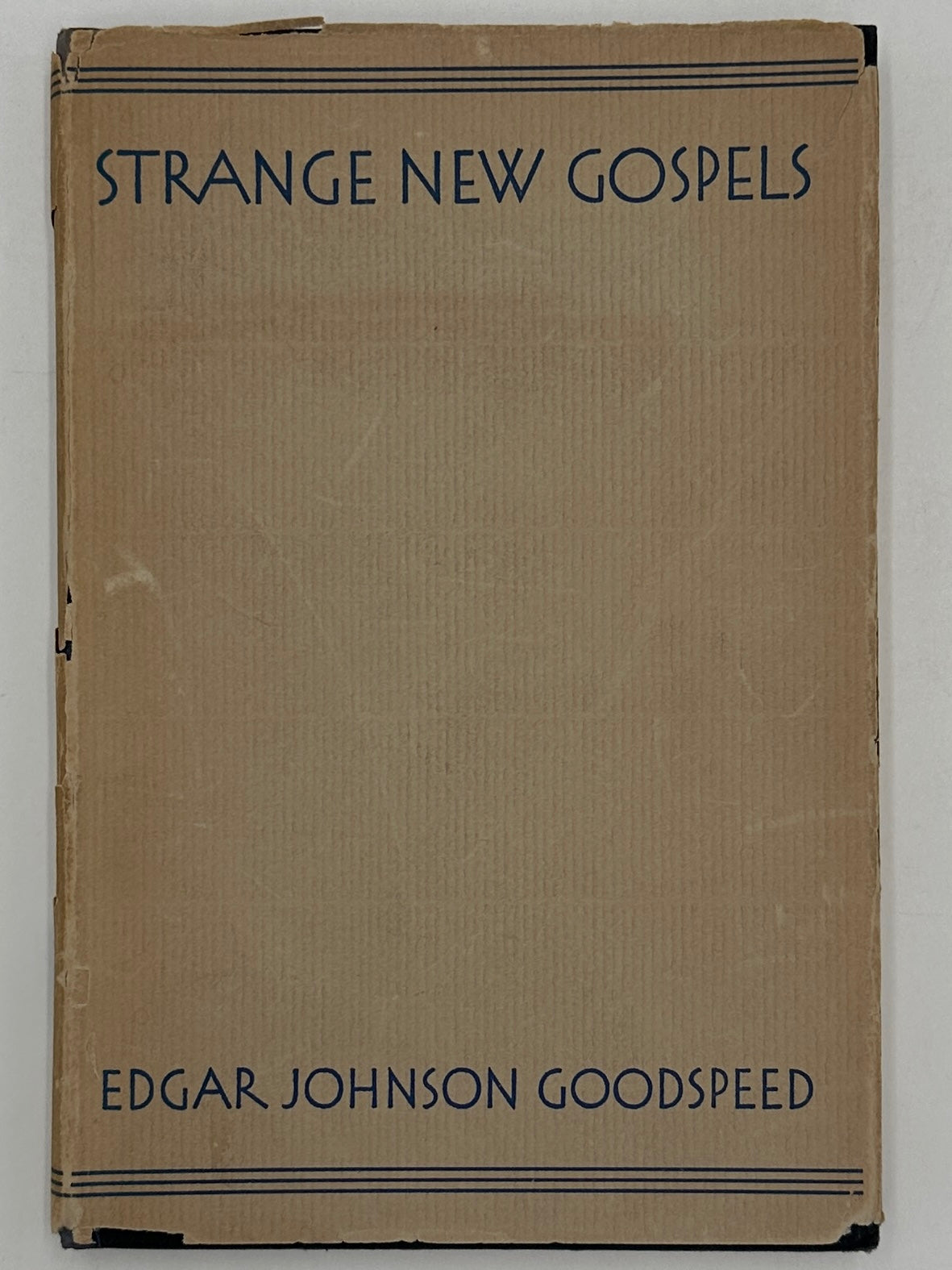 Strange New Gospels by Edgar Johnson Goodspeed from 1931 with the orig ...