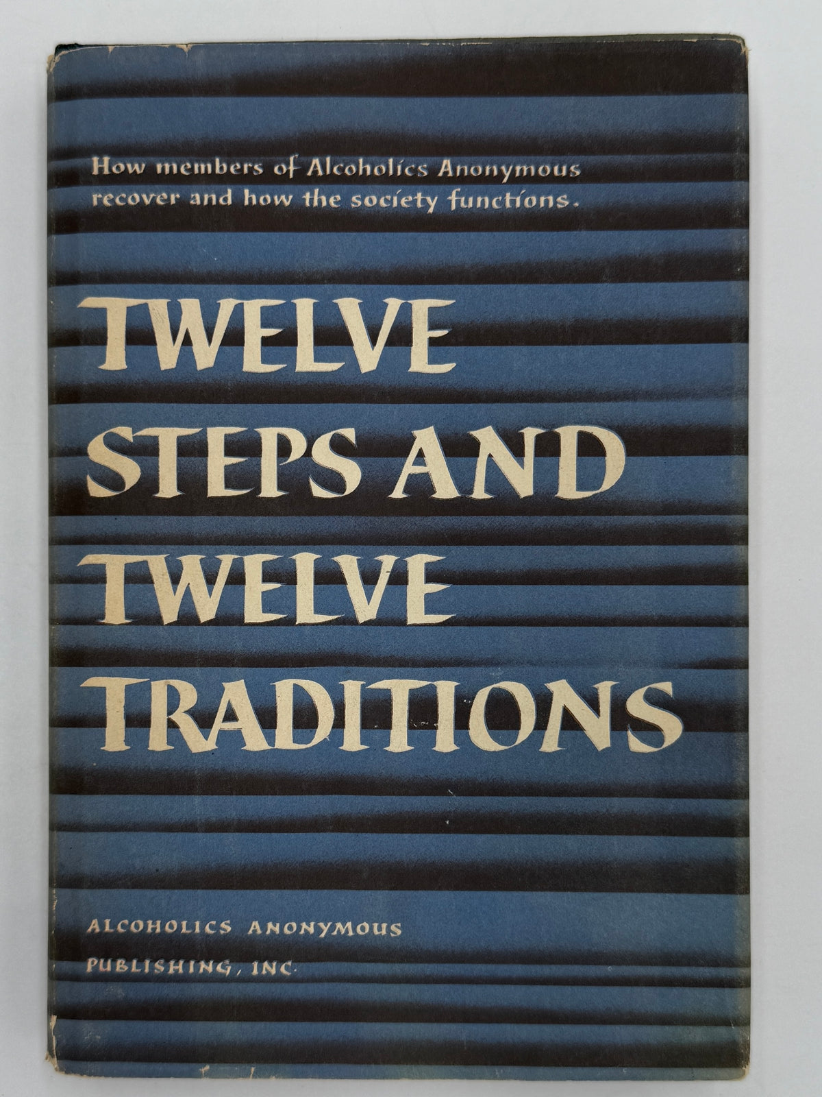 Twelve Steps and Twelve Traditions First Printing from 1953 — Recovery ...